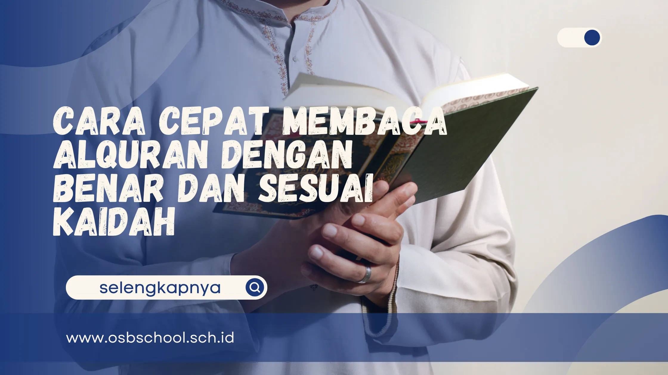 Cara Cepat Membaca Alquran dengan Benar dan Sesuai Kaidah